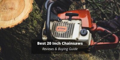 7 Best 20 Inch Chainsaw and Buyers Guide 2024