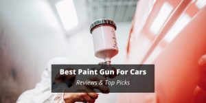 8 Best Paint Gun For Cars - Automotive HVLP Spray Guns 2024